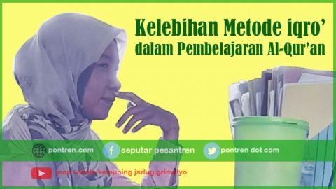 Kelebihan Metode Iqro’ dalam Pembelajaran Al-Qur’an