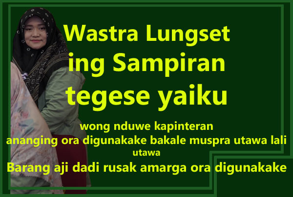 Wastra Lungset Ing Sampiran Tegese, Artinya